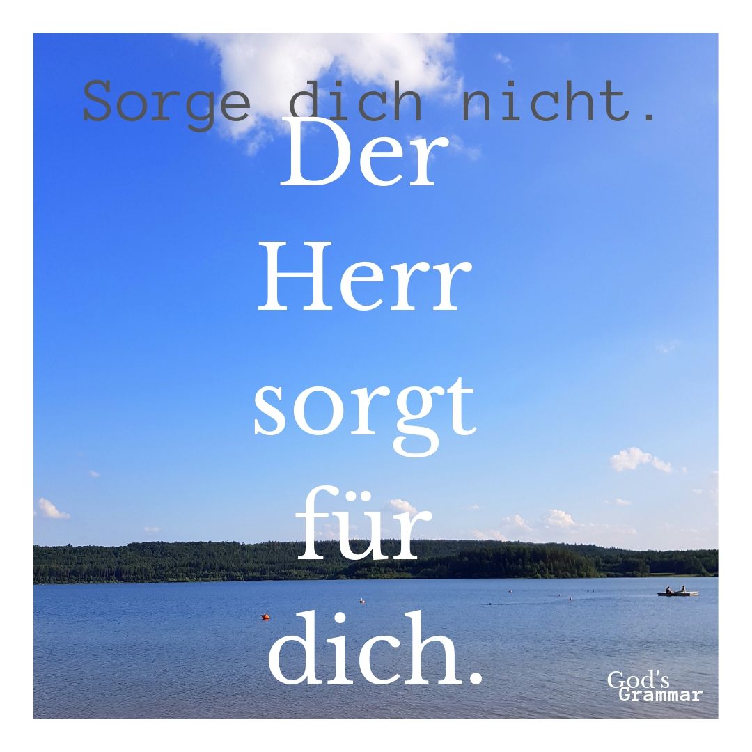 Überlass dich nicht der Sorge – God's Grammar